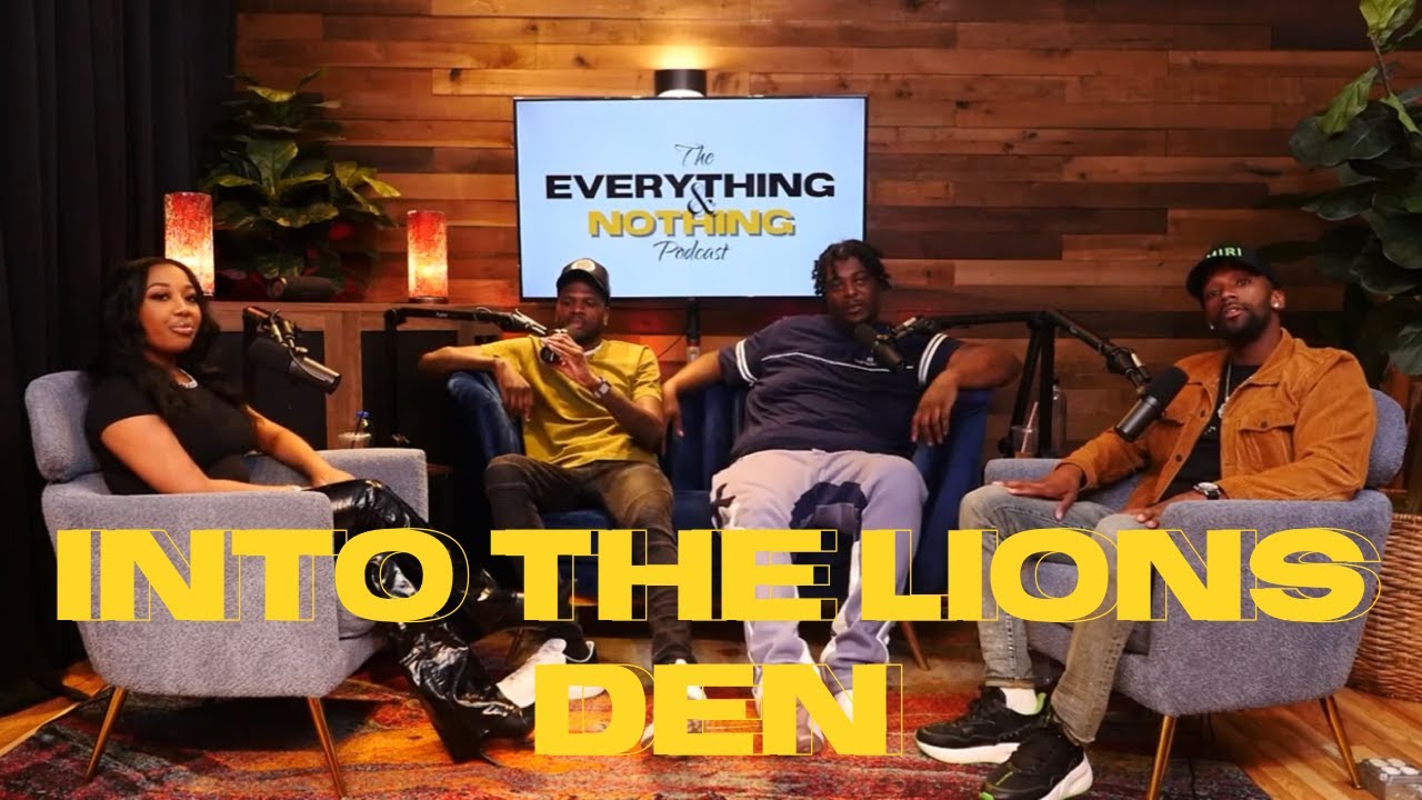 The Everything & Nothing Podcast | Episode 9 "Into The Lions Den" - YouTube