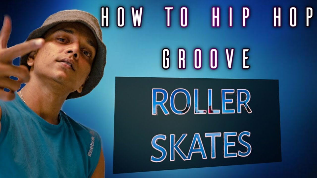 How to Hip hop groove| Hip hop basic dance step| ROLLER SKATES| Hip Hop ...