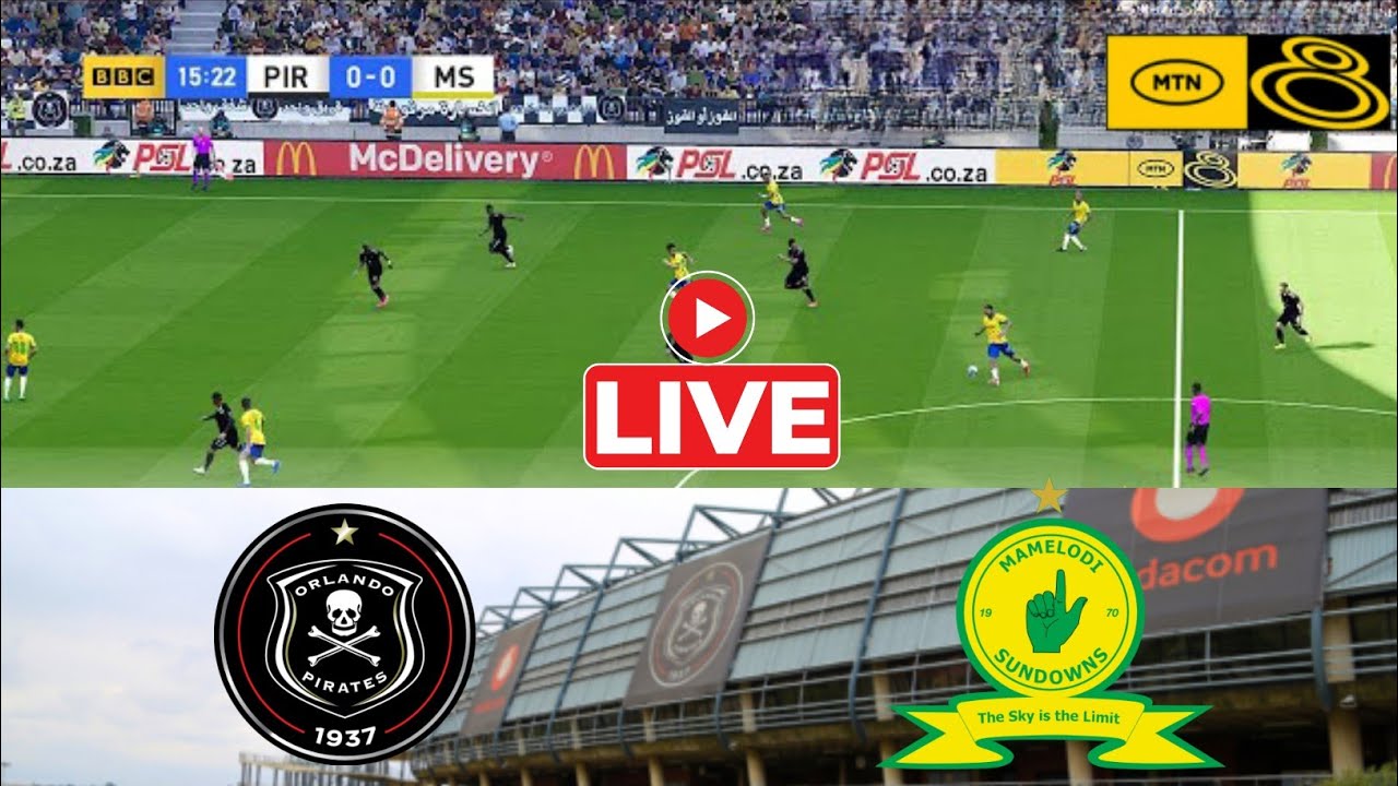 🛑 MATCH LIVE!!! Orlando Pirates vs Mamelodi Sundowns Today MTN8 Semi ...