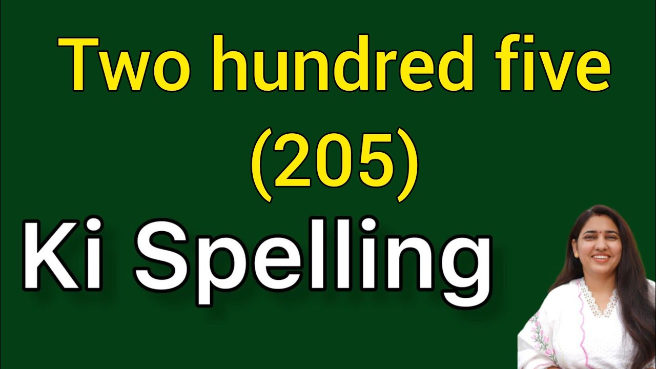 Two hundred five ki spelling | Two hundred five spelling | Do sau ...