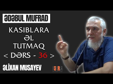 36. Kasıblara əl tutmaq | Ədəbul Mufrad - Əlixan Musayev | Fəcr Tv