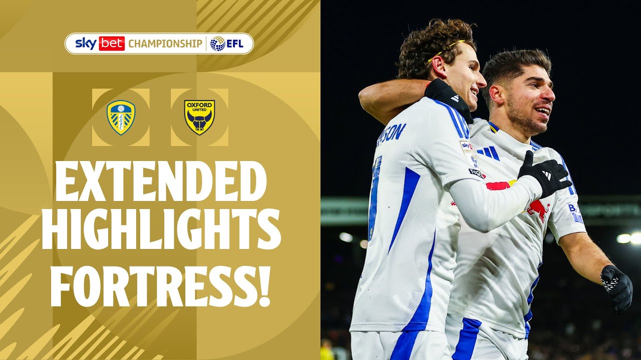FORTRESS! | Leeds United v Oxford United extended highlights - YouTube