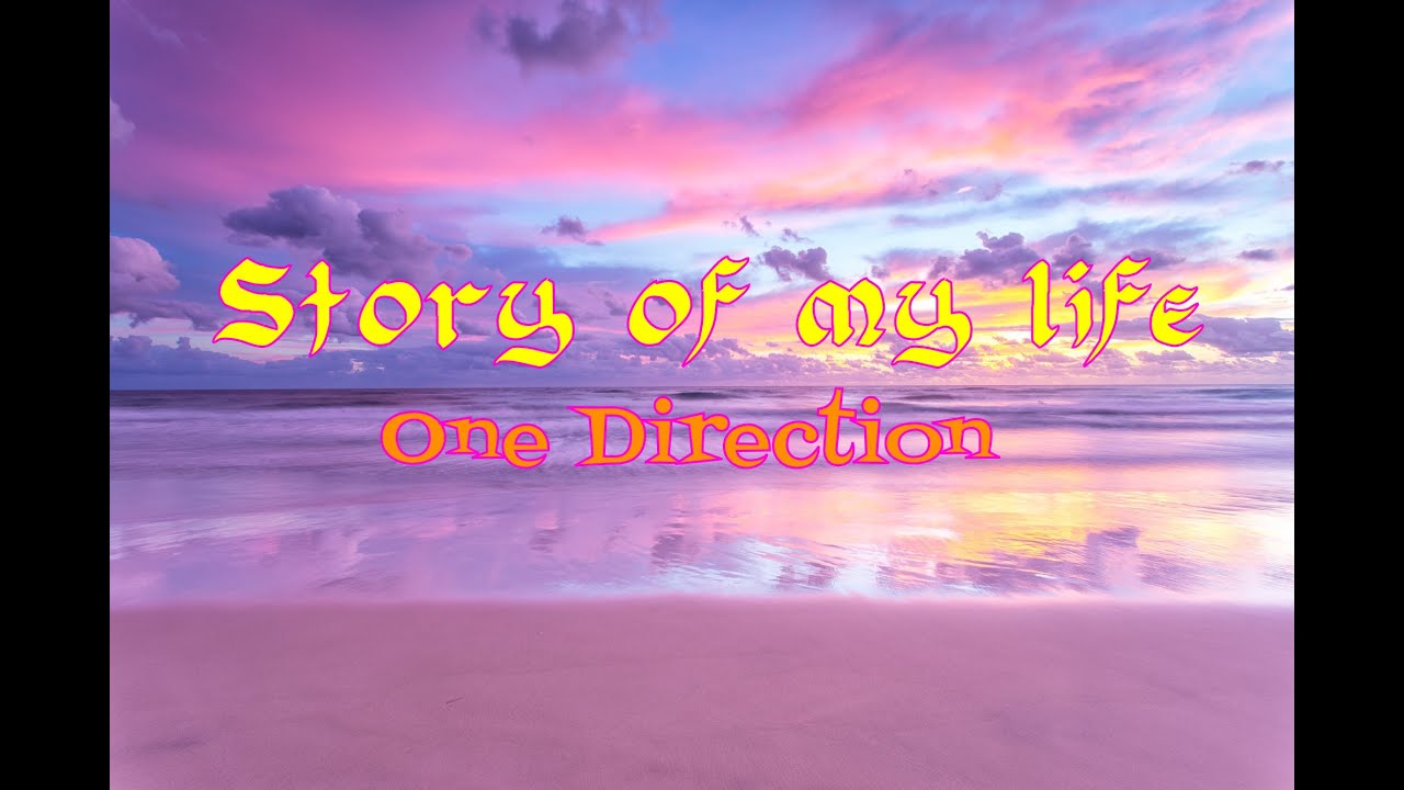 Story of my life - One Direction (Lyrics) - YouTube
