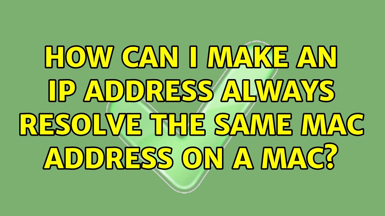 How Can I Make An IP Address Always Resolve The Same MAC Address On A how-can-i-make-an-ip-address-always-resolve-the-same-mac-address-on-a