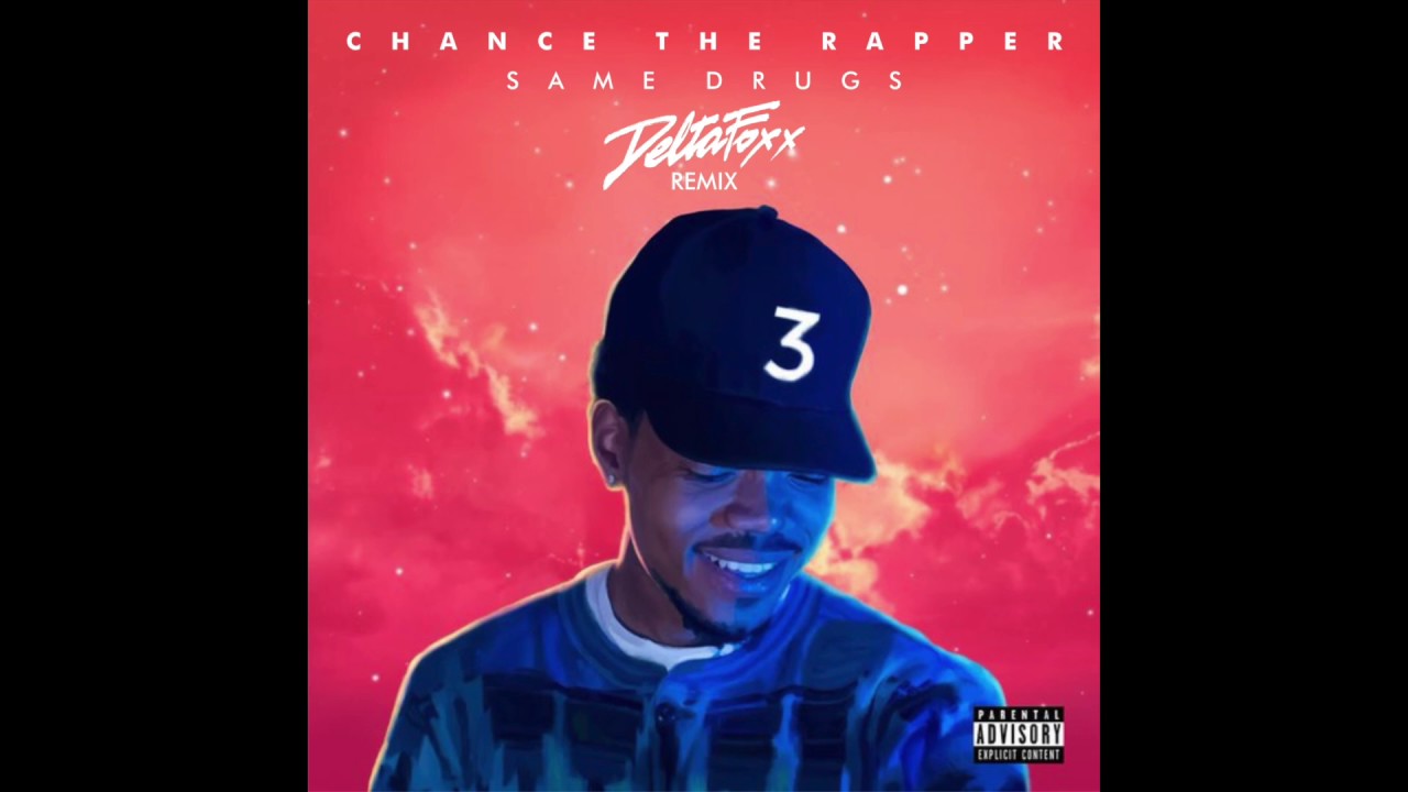 Chance The Rapper - Same Drugs (DeltaFoxx Remix) - YouTube