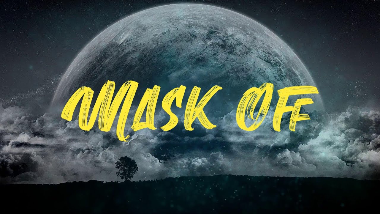 Mask Off (Lyrics) - YouTube