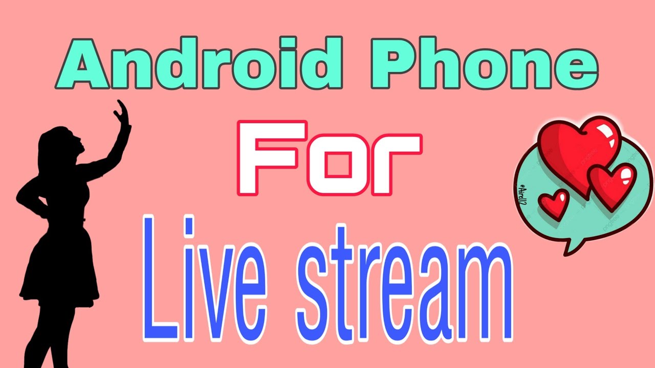 Android phone For Live Stream - YouTube
