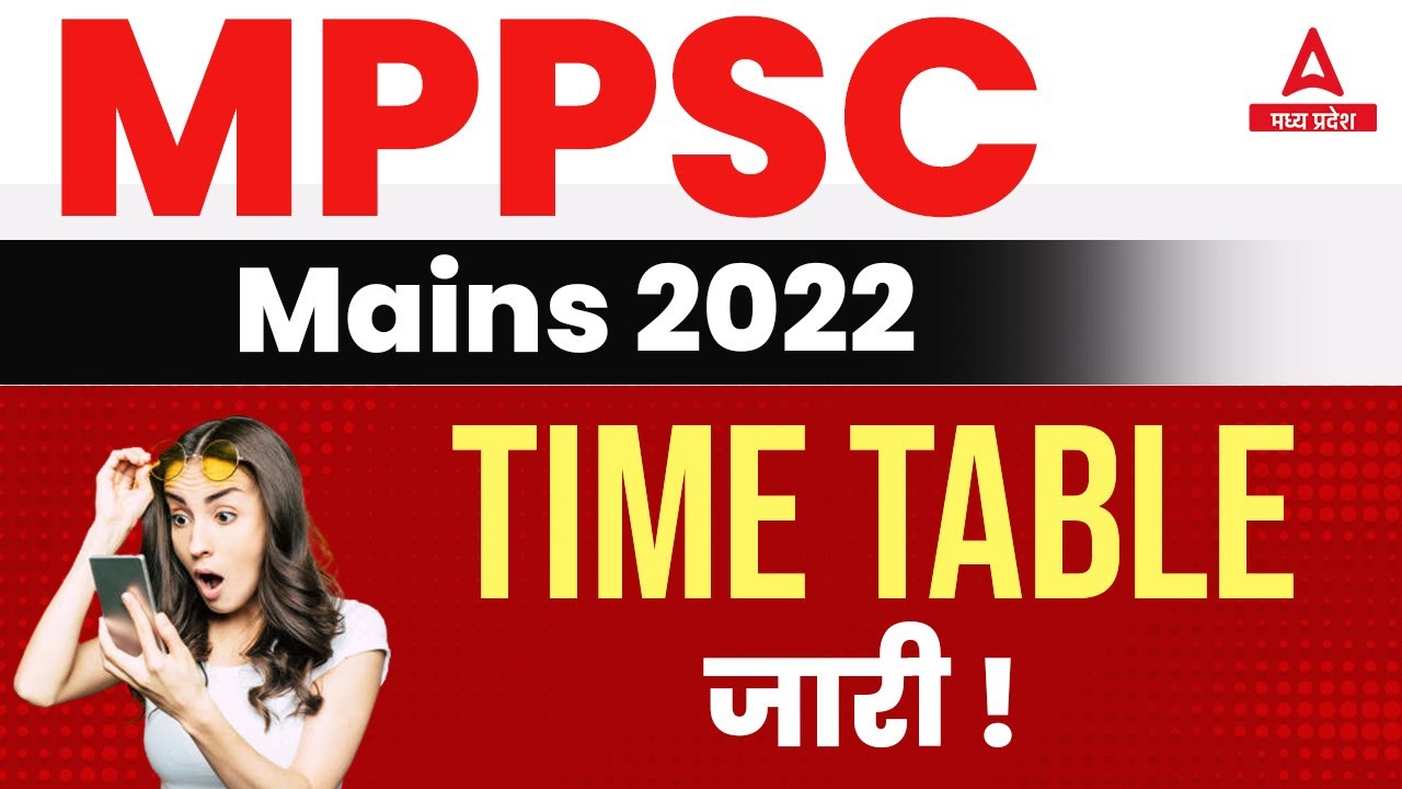 MPPSC Mains 2022 Time Table जारी हुआ 📢| MPPSC 2022 Mains Exam Date ...