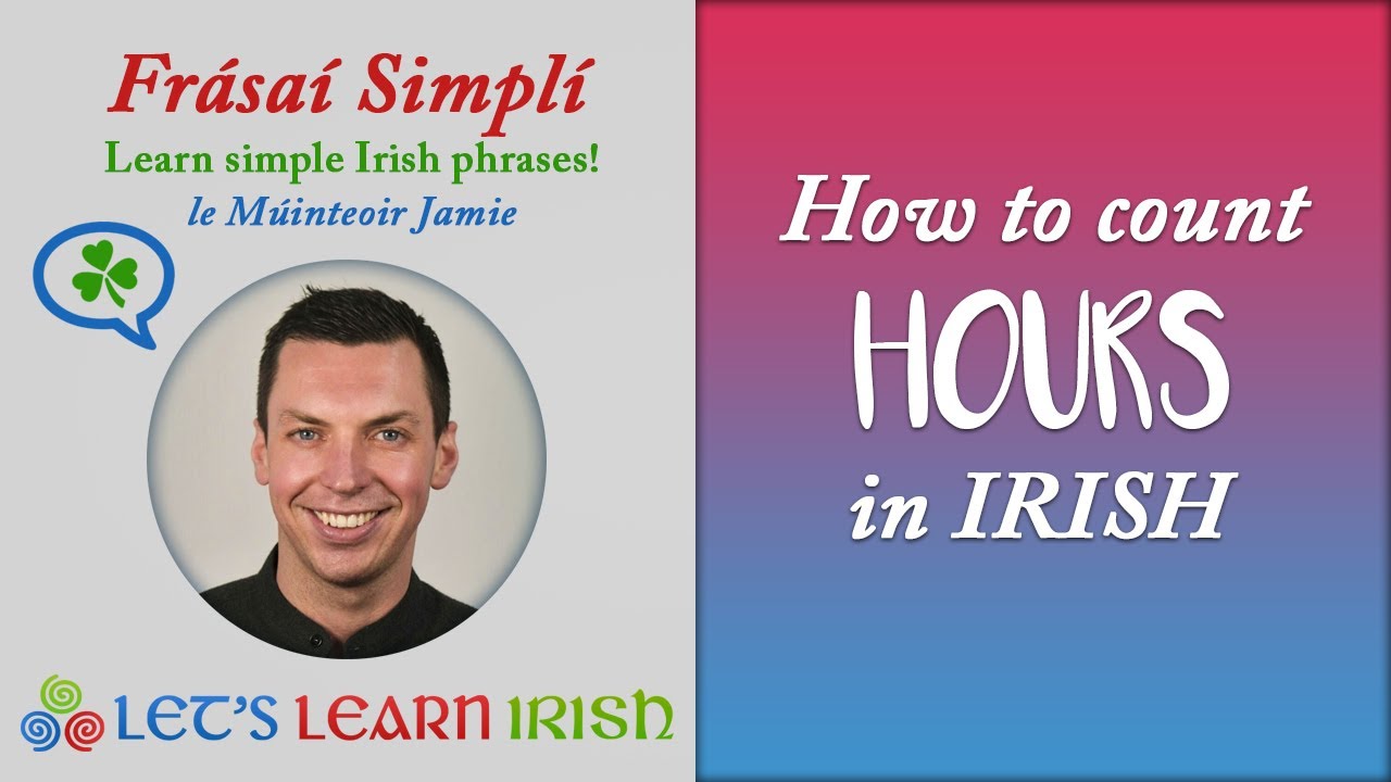 How To Count Hours In Irish YouTube How To Count Hours In Irish YouTube