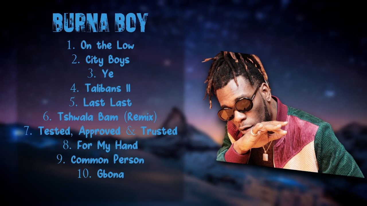 Burna Boy-Hits that captivated audiences-Premier Tunes Lineup ...