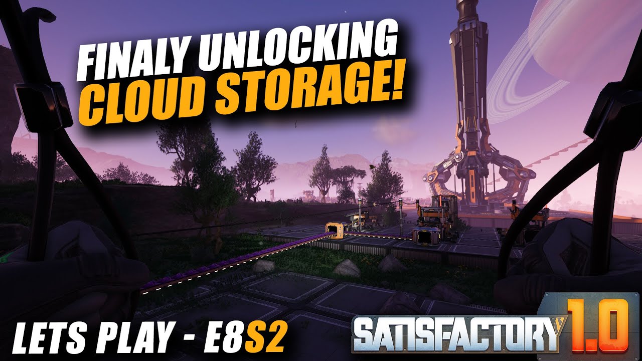 Cloud Storage Upgrades! - Satisfactory 1.0 Episode 8 Season 2! - YouTube