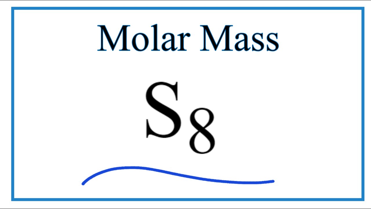 How to find the Molar Mass of S8: Octasulfur - YouTube