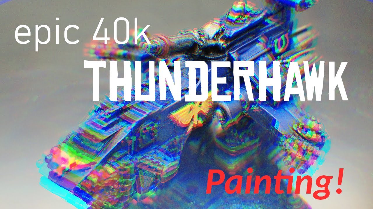 Painting an Epic 40k Thunderhawk - YouTube