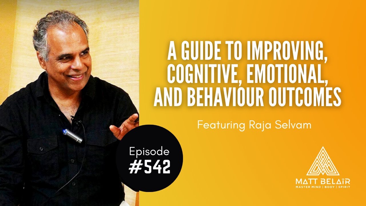 #542 | Raja Selvam: A Guide to Improving, Cognitive, Emotional, and ...