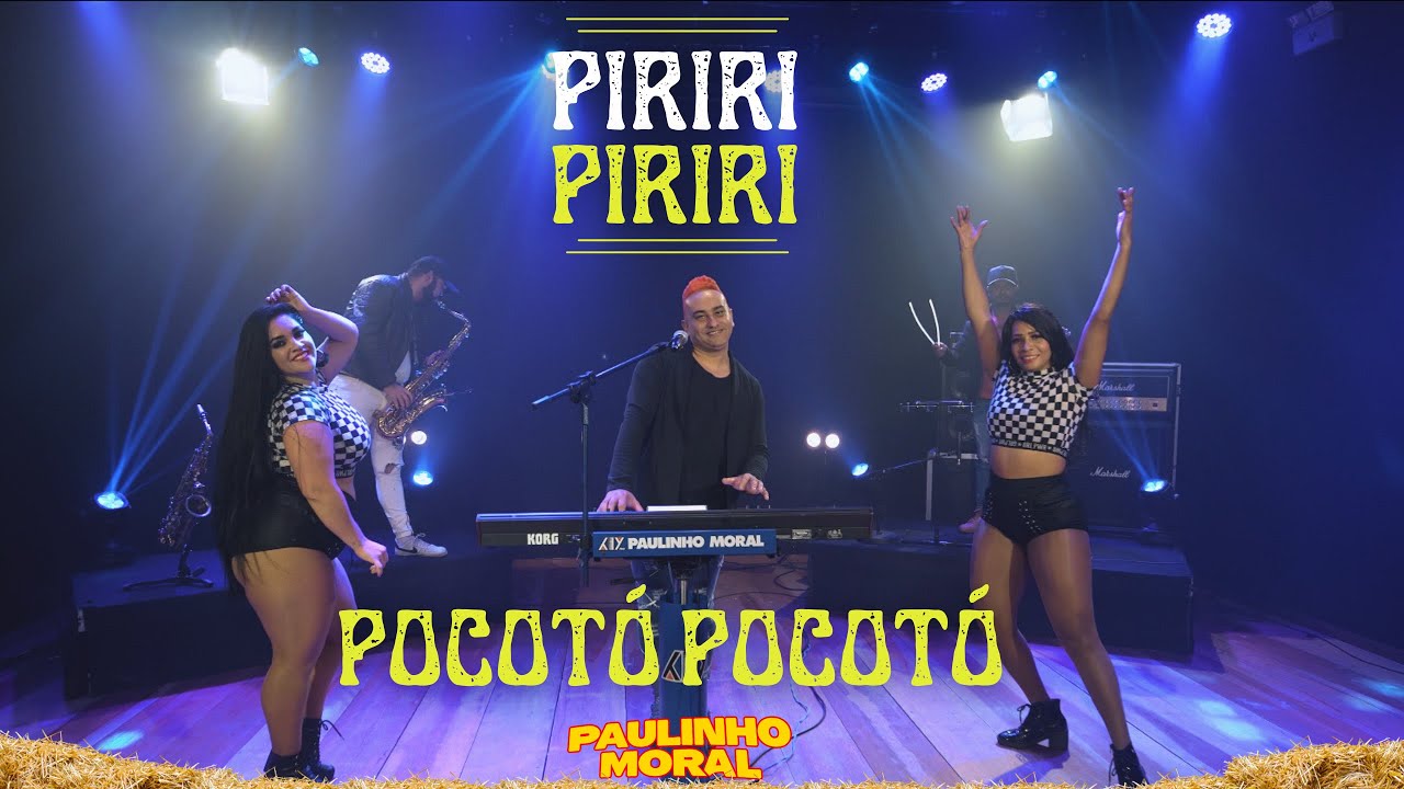 PAULINHO MORAL - Piriri piriri Pocotó pocotó - CLIPE OFICIAL - YouTube