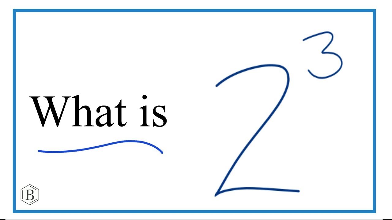 What is 2^3 power? (Two raised to the third power.) - YouTube