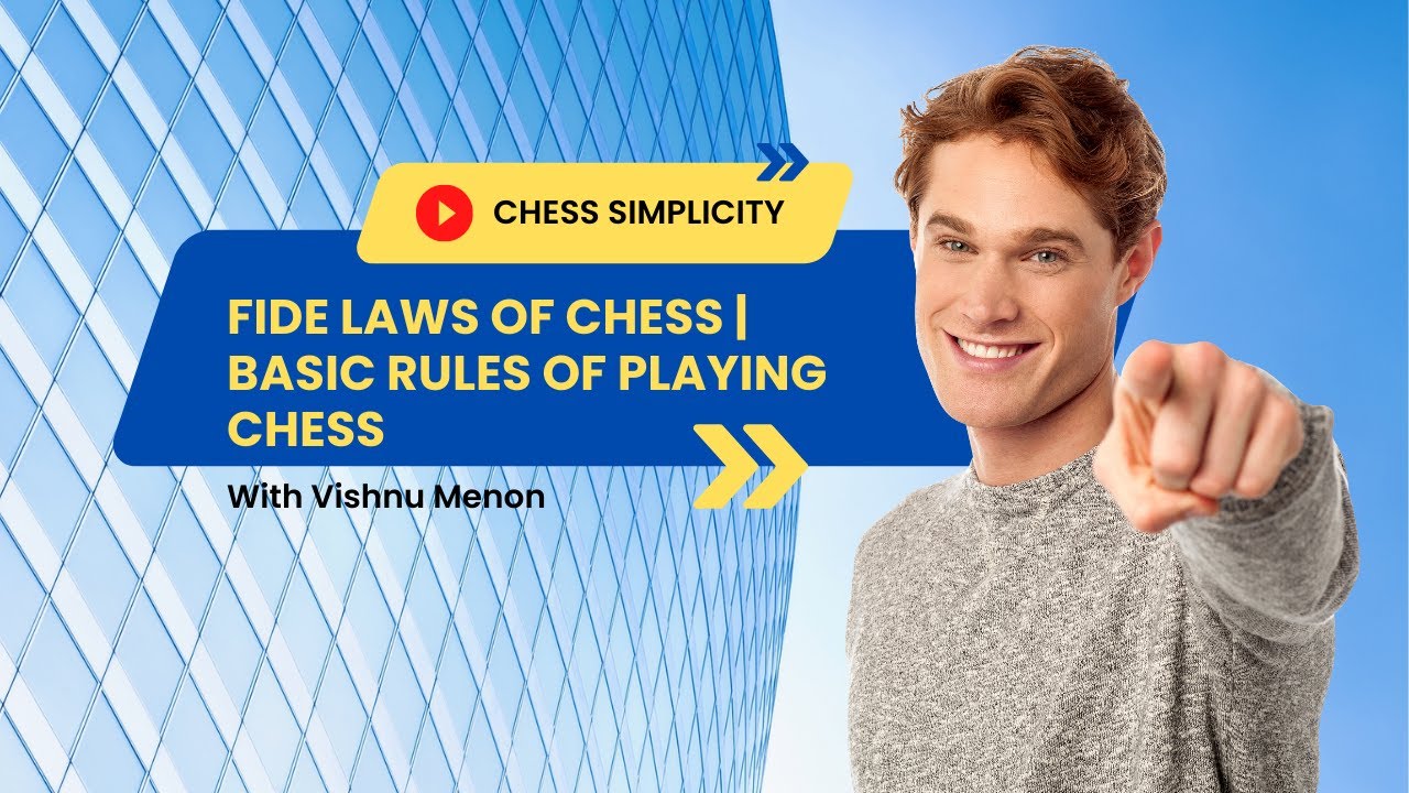 FIDE Laws Of Chess | Basic Rules of Playing Chess | Part 1 - YouTube
