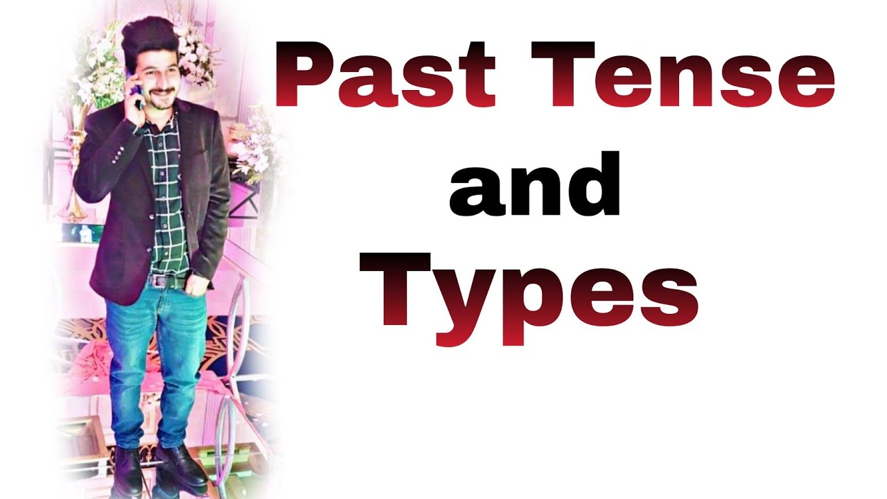 Past tense and its types | easy way | by Naeem english club - YouTube