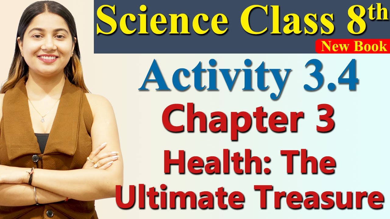 Activity 3.4, Chapter 3 PART 4, Health: The Ultimate Treasure, Science ...