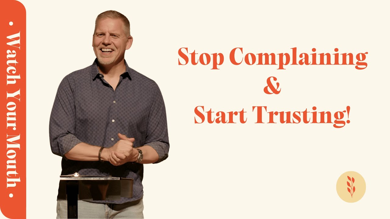 Stop Complaining & Start Trusting - YouTube
