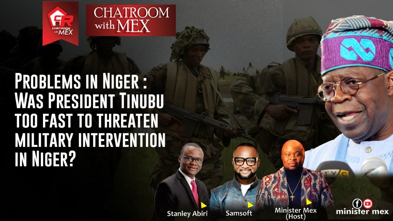 ChatRoomWithMex: Problems in Niger::Was ECOWAS too fast to threaten ...