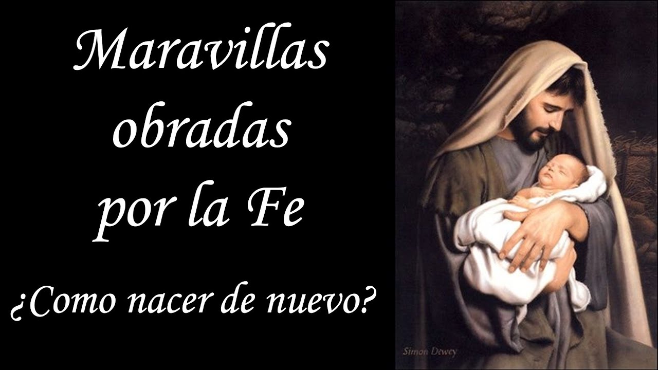Tema: 8 | Maravillas obradas por la Fe ¿Cómo nacer de nuevo? | Hno ...