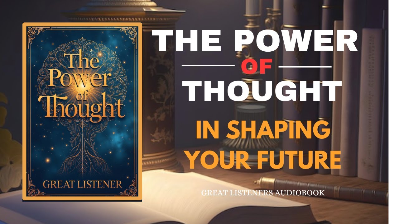 The power of thought in shaping your future (Audiobook) - YouTube
