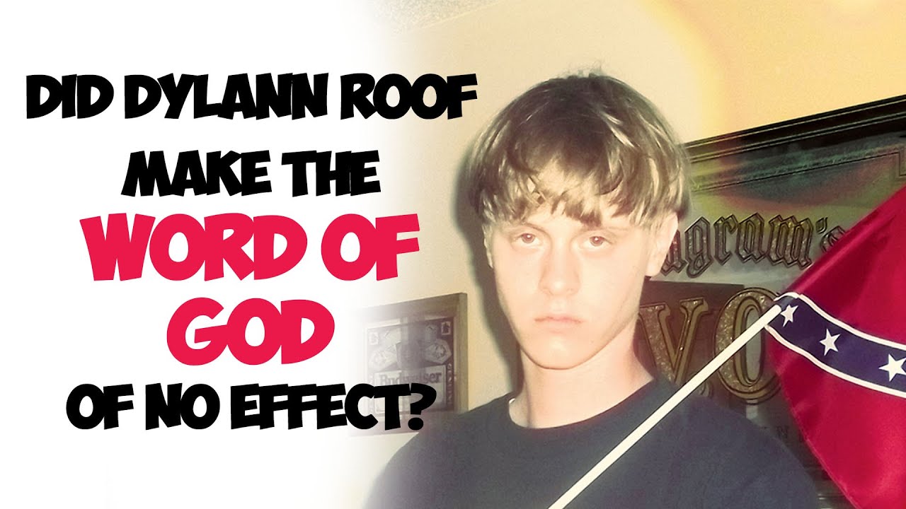 Did Dylann Roof Make The Word Of God Of No Effect? - Dr. Lamont ...