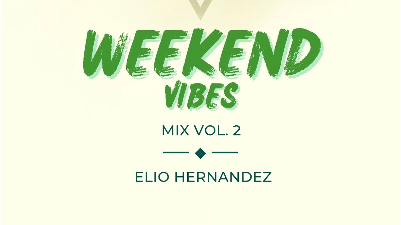 Weekend Vibes - Mix Vol. 2 - YouTube