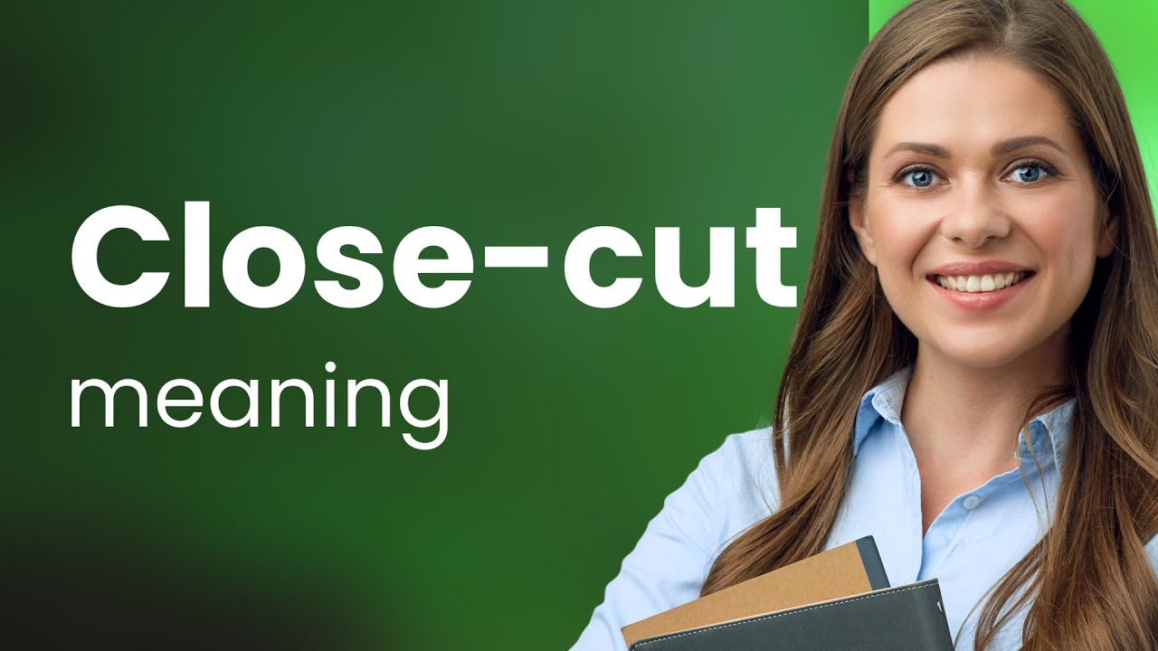 Mastering English: Understanding the Phrase "Close-Cut" - YouTube
