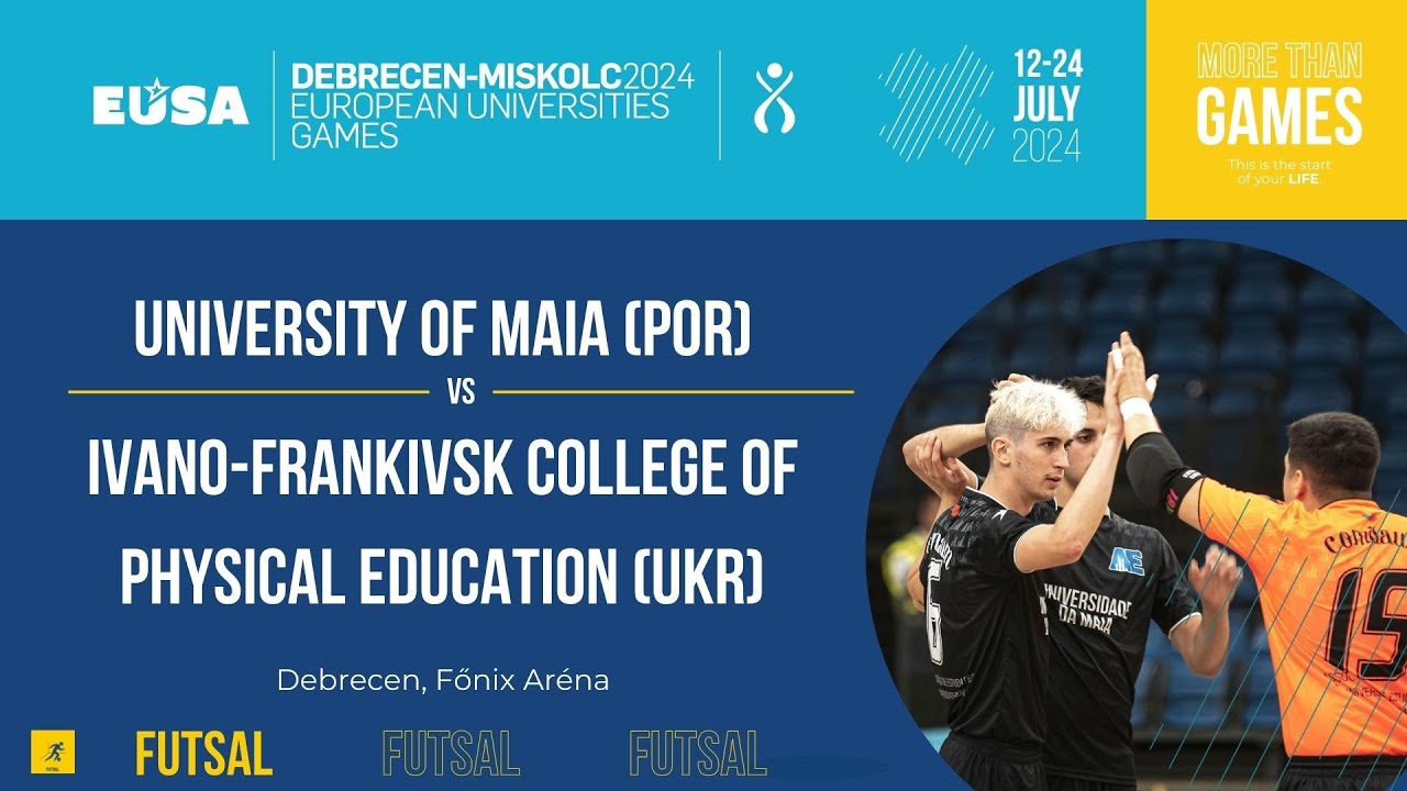 Futsal Men SF 1 / University of Maia POR - Ivano-Frankivsk College of ...
