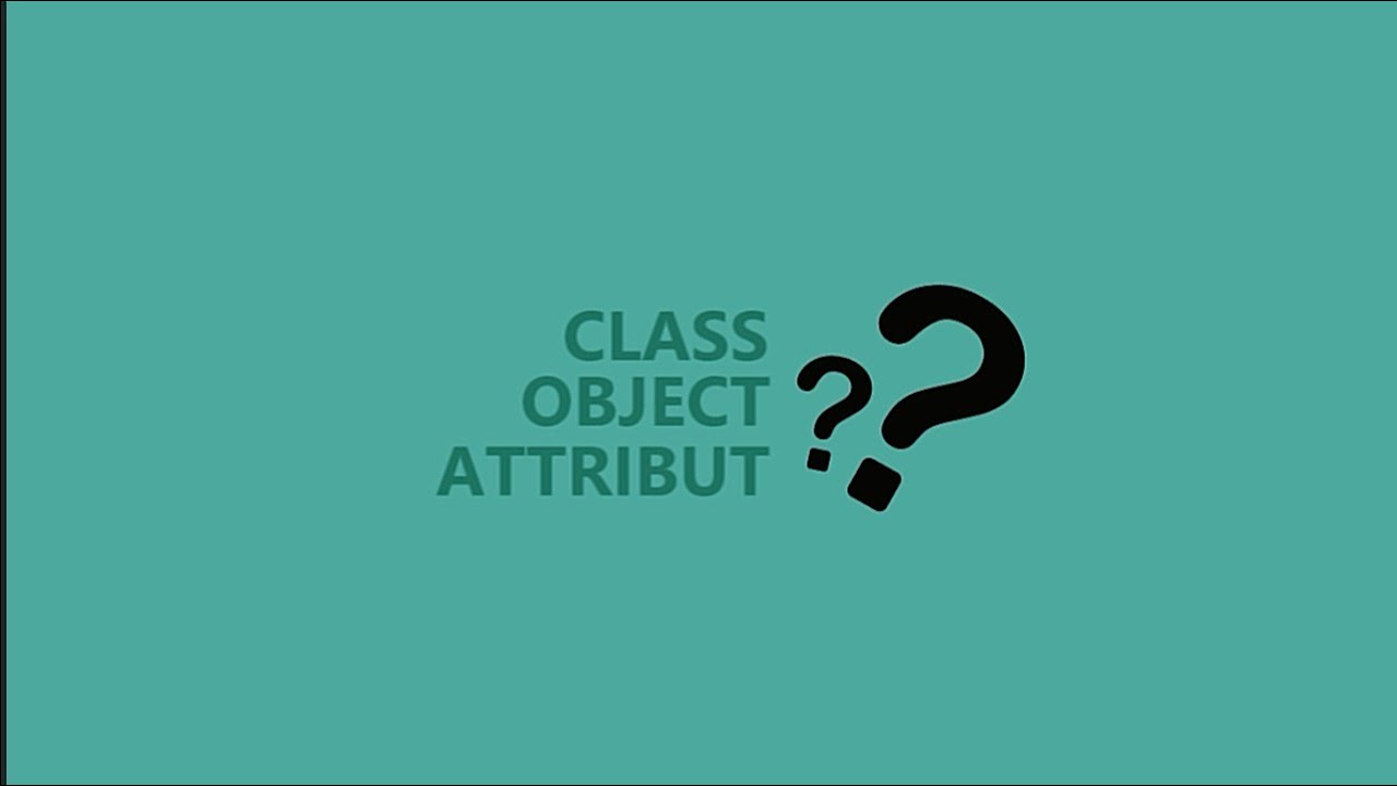 Class Object Dan Attribute Pada Java Oop Aye Aye Team Youtube 2583