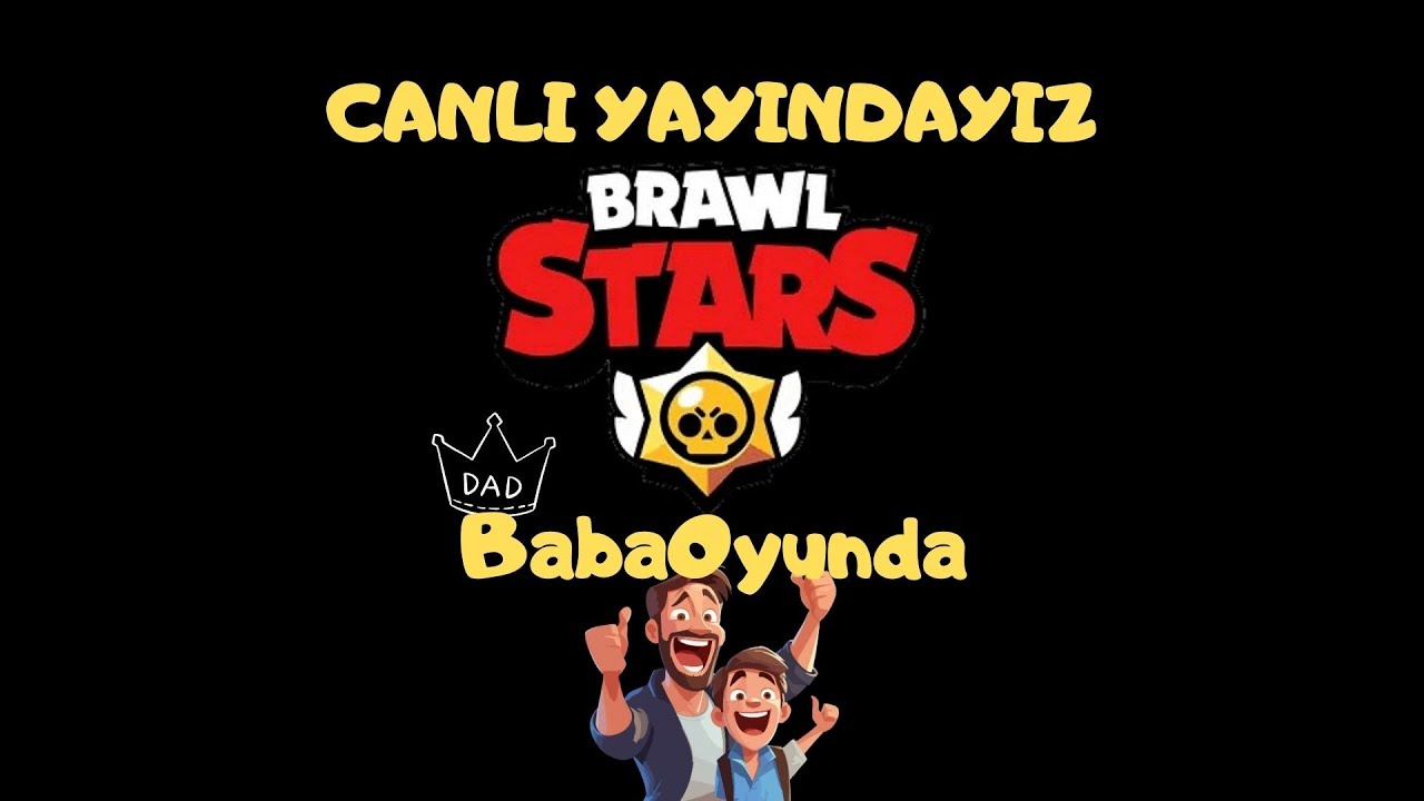 Baba Brawl Stars canlı yayında - YouTube