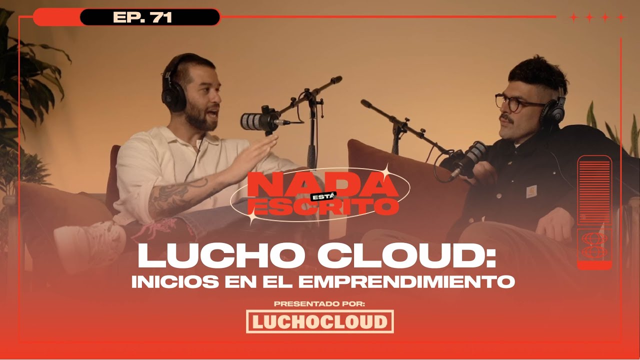 LUCHO CLOUD: La creación de CLOUD, inicios en el EMPRENDIMIENTO y determinación. (EP.71) - YouTube