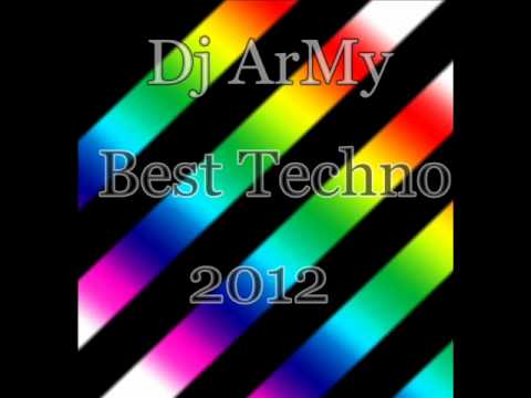 Best Techno 2012 Remix By Dj ArMy Vol.2