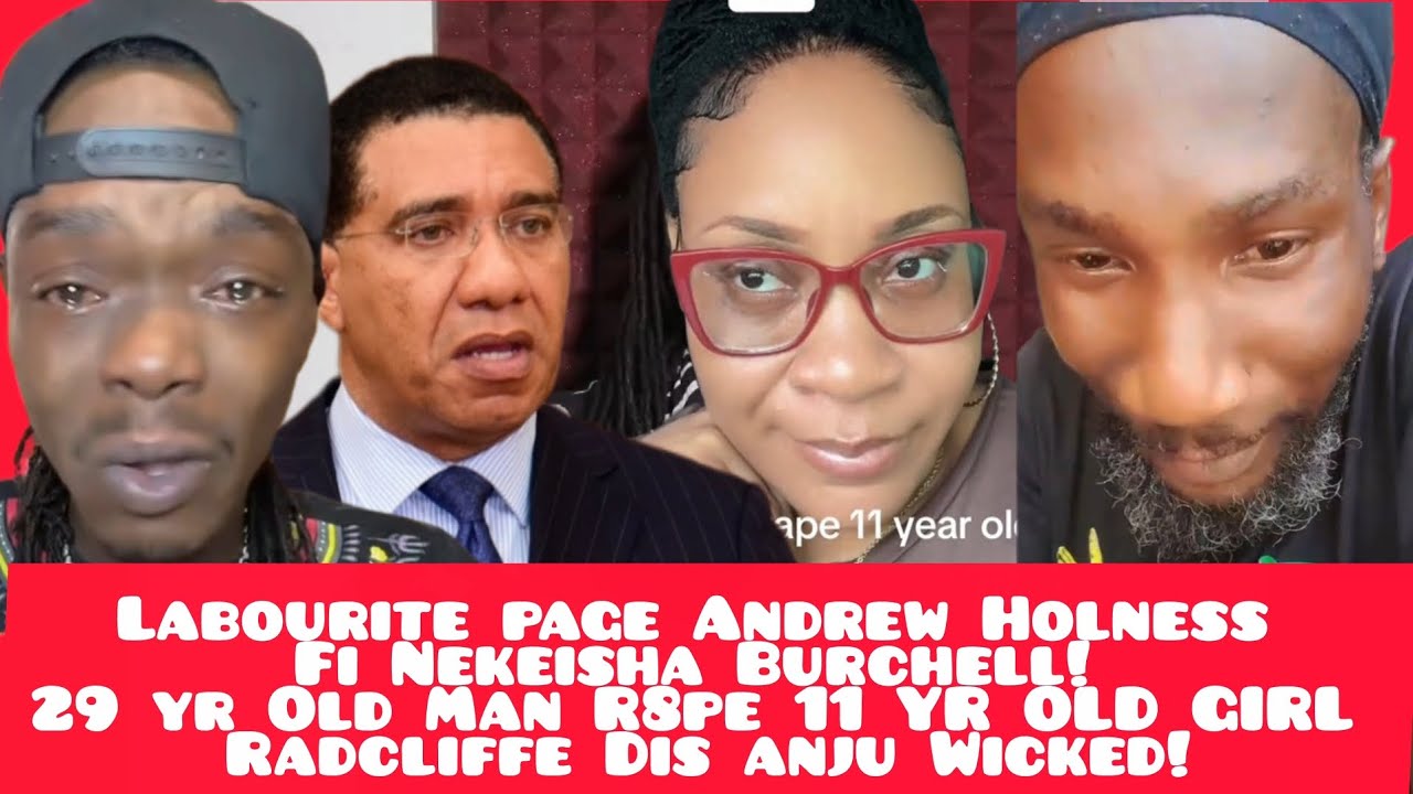Labourite Rush Andrew Holness Fi Nekeisha Burchell! 29 yr Old R#P£ 11 ...