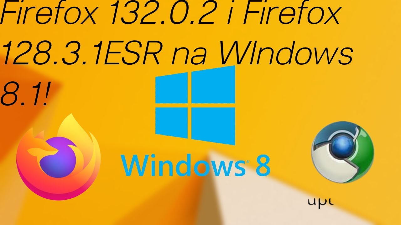 Firefox 132.0.2 i Firefox 128.3.1ESR na Windows 8.1 - YouTube