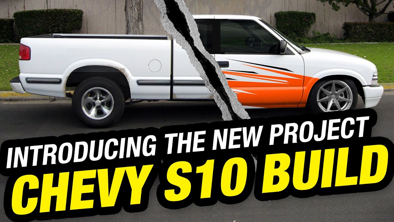 Introducing the Truck Project! Custom 1998 Chevy S-10 Build - Project ...