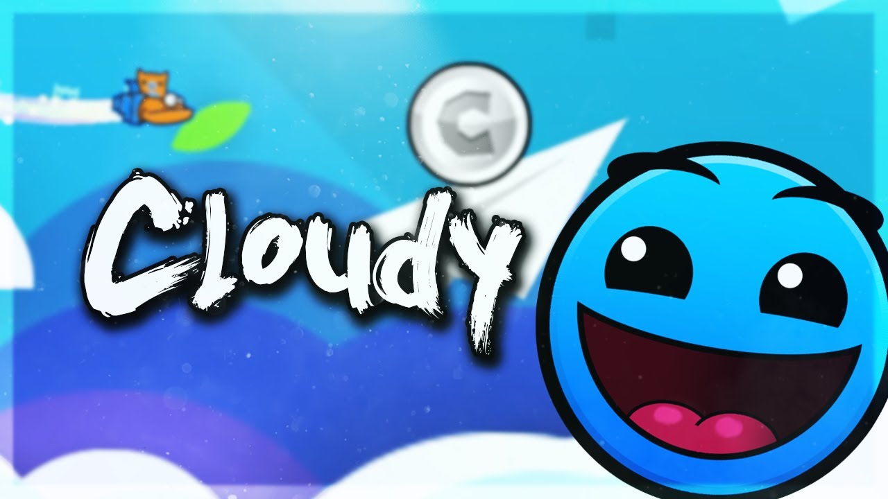 "Cloudy" 100% by DHaner (All Coins) | Geometry Dash [2.2] - YouTube