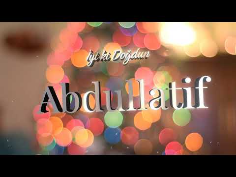 🎉 İyi ki Doğdun Abdullatif! 🎂 Özel Doğum Günü Şarkısı 🎵