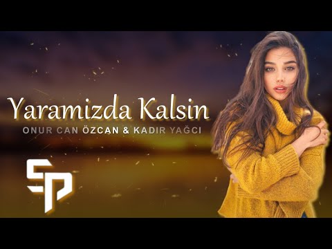 Onur Can Özcan & Kadir YAGCI - Yaramizda Kalsin (Remix)