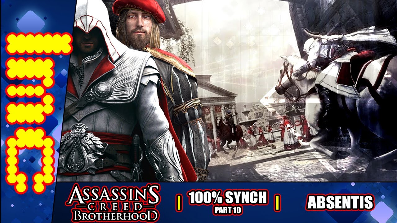 ABSENTIS | Assassin's Creed: Brotherhood - Part 10 - YouTube