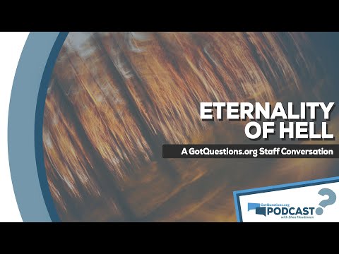 Is hell eternal? Does the Bible teach the eternality of hell ...