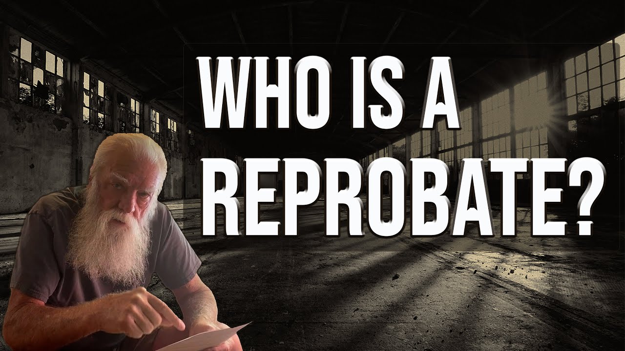 Who is a reprobate? - YouTube