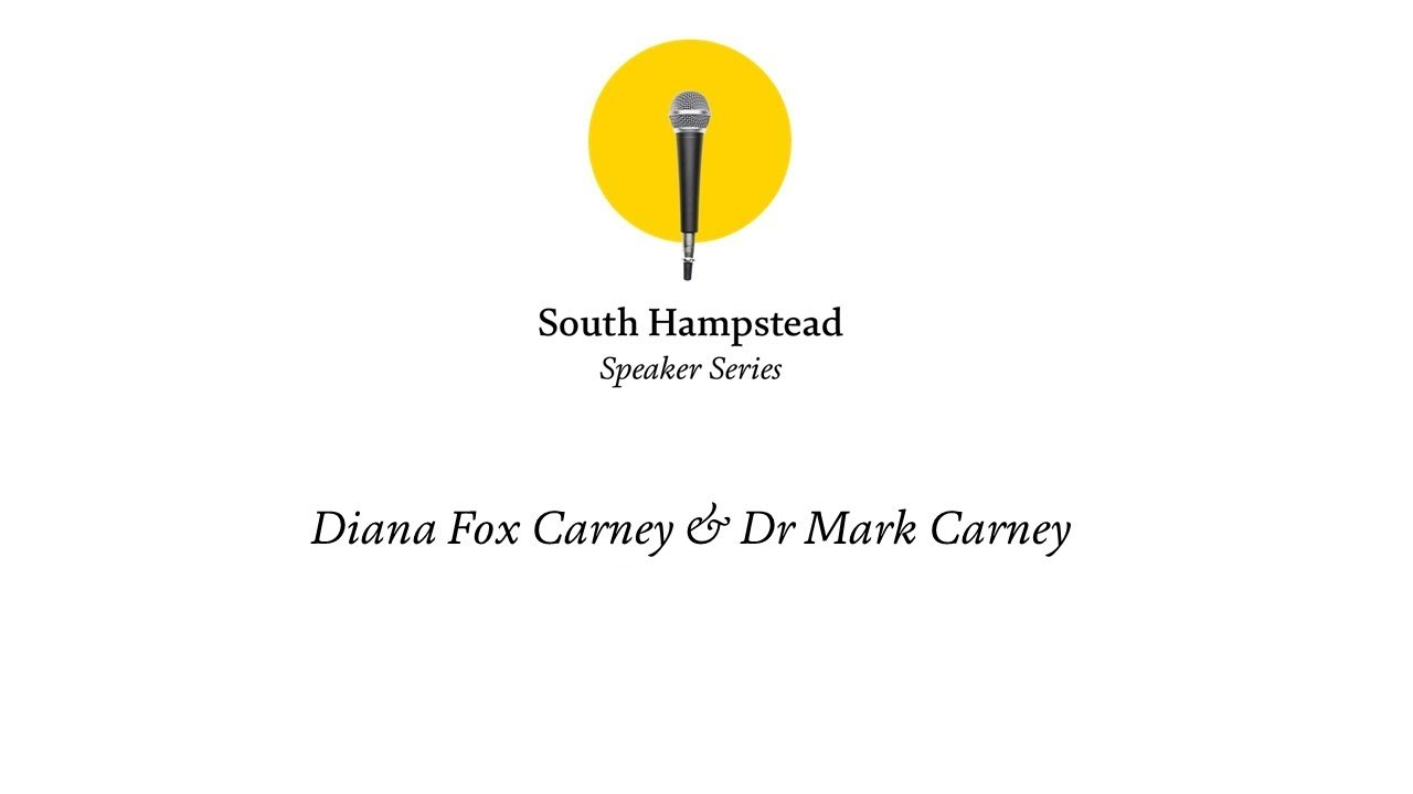 South Hampstead Speaker Series | Diana Fox Carney & Dr Mark Carney ...