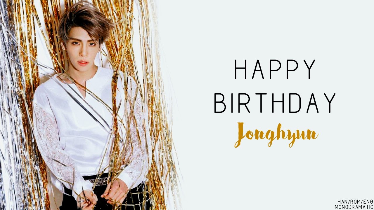 Jonghyun (종현) - Happy Birthday (Han|Rom|Eng) - YouTube