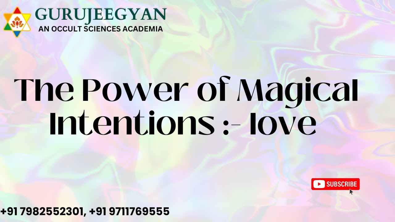 The Power of Magical Intentions :- love / the power of intention ...