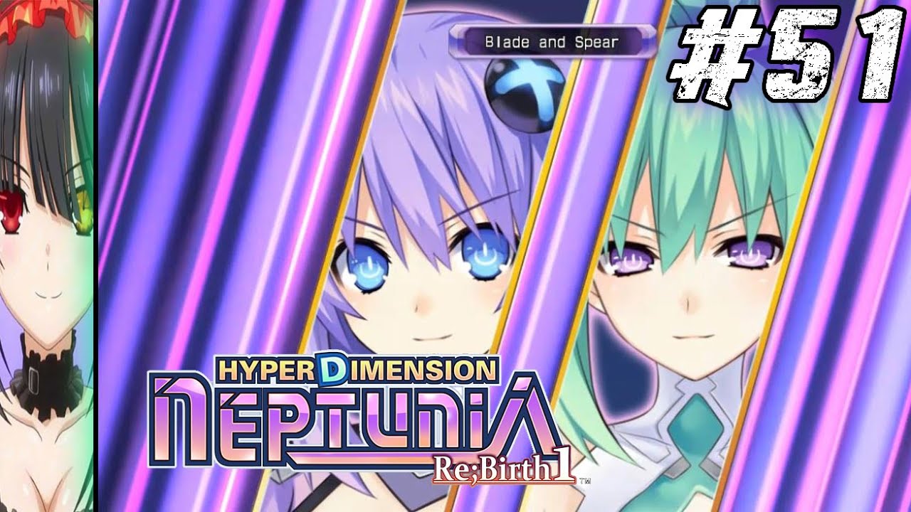 Hyperdimension Neptunia Re;Birth1 [51] Blade and Spear - YouTube
