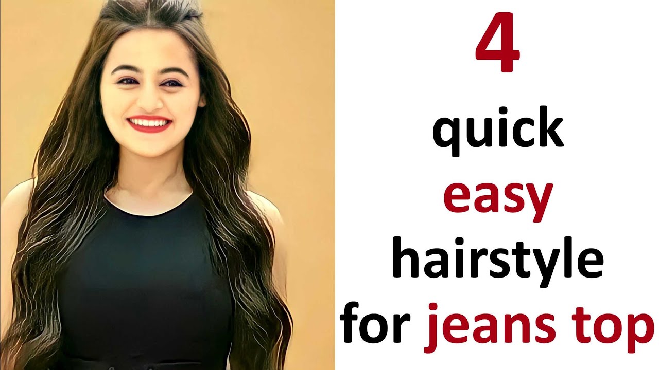 4 quick and simple hairstyle for girls with jeans top - YouTube