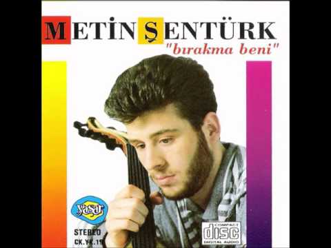 Metin Şentürk - Bırakma Beni